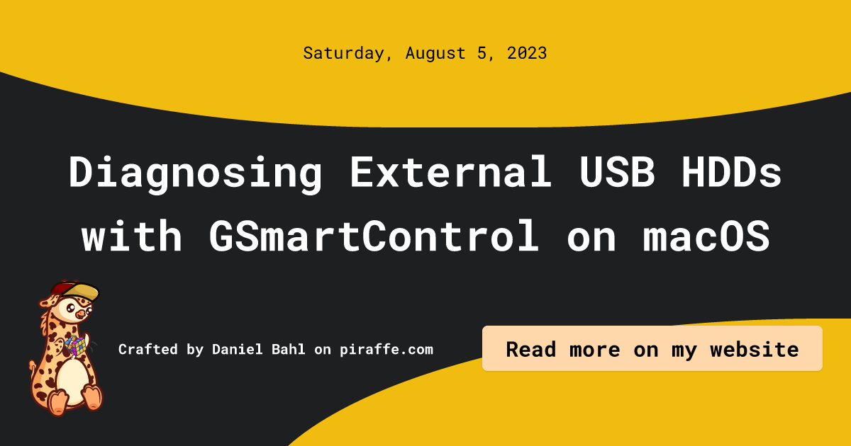 Diagnosing External USB HDDs with GSmartControl on macOS • Daniel Bahl ...
